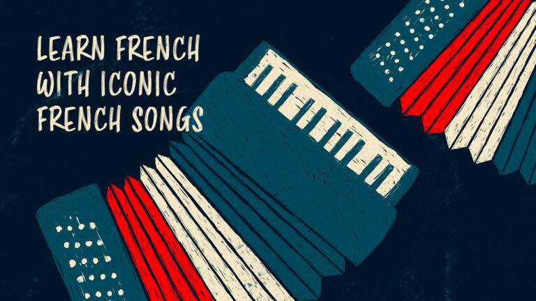 The Best Songs to Learn French